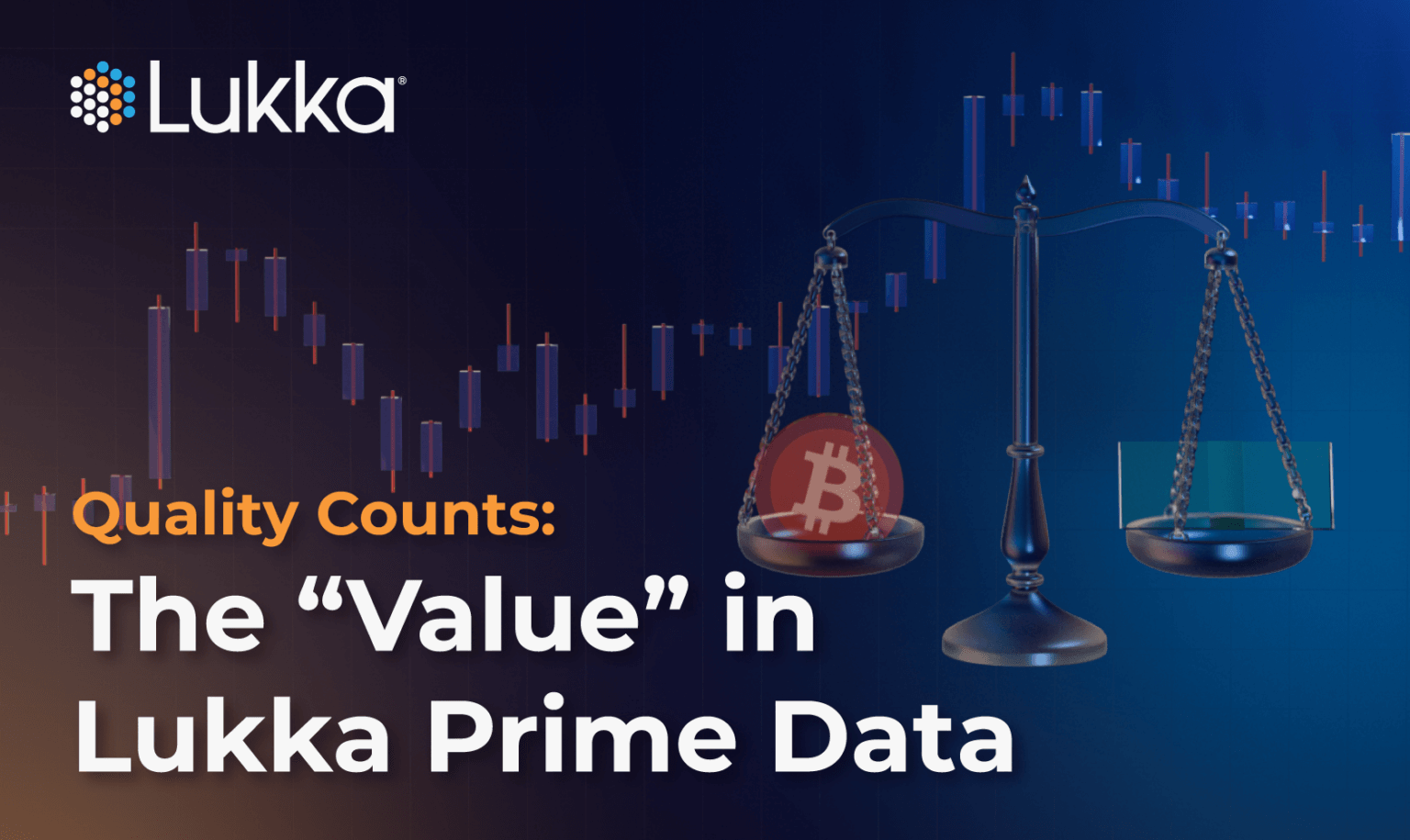 Quality Counts: The “Value” in Lukka Prime Data | Lukka